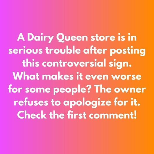 Wisconsin Dairy Queen Puts Up ‘Politically Incorrect’ Sign, Owner ...