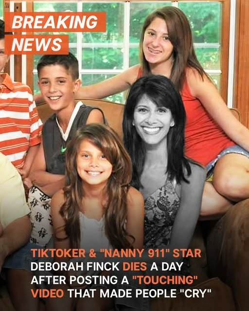 Tiktoker & ‘Nanny 911’ Star Deborah Finck Dies a Day After Posting a ...