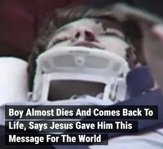 Boy Almost Dies And Comes Back To Life, Says Jesus Gave Him This ...