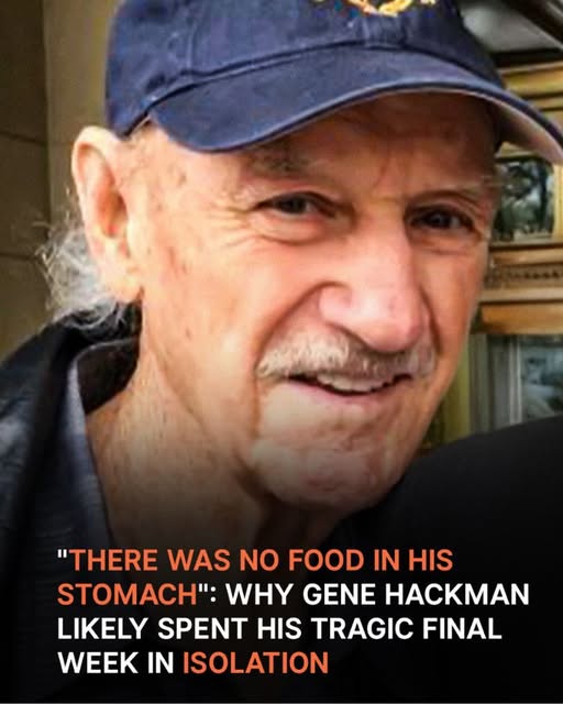 ‘There Was No Food in His Stomach’: Inside Gene Hackman’s Tragic Final ...