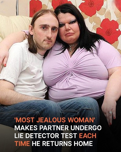 ‘Most Jealous Woman’ Forces Her Partner to Take Lie Detector Test Every ...