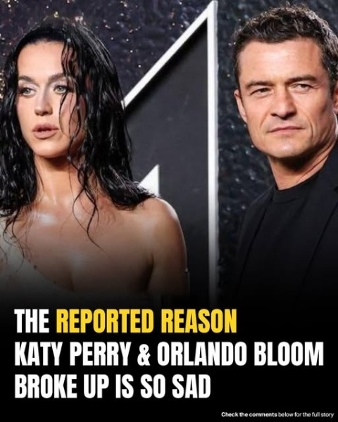 Katy Perry & Orlando Bloom’s Breakup: The Sad Truth Behind Their Split ...