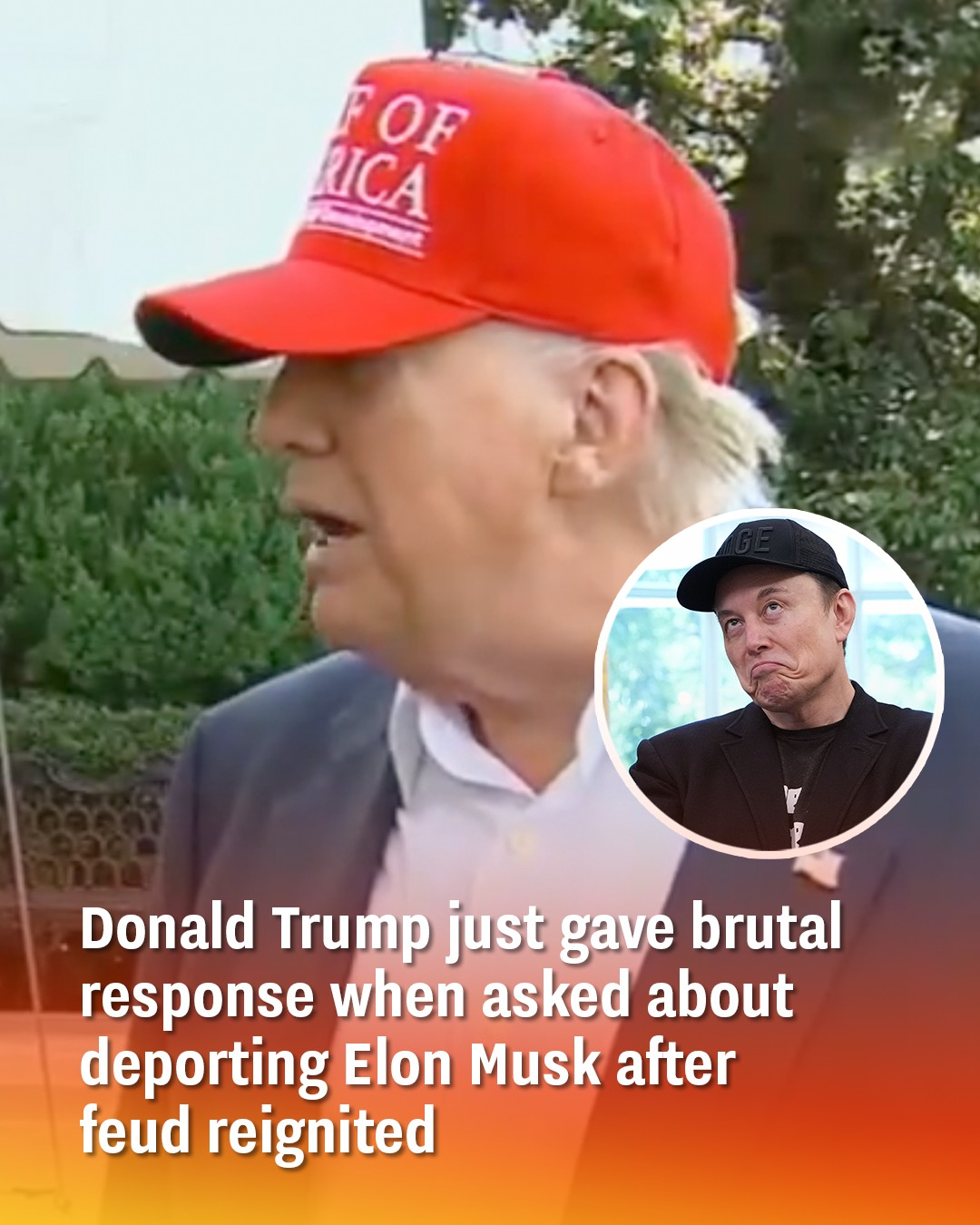Trump Asked About Deporting Elon Musk After Renewed Feud—His Response ...