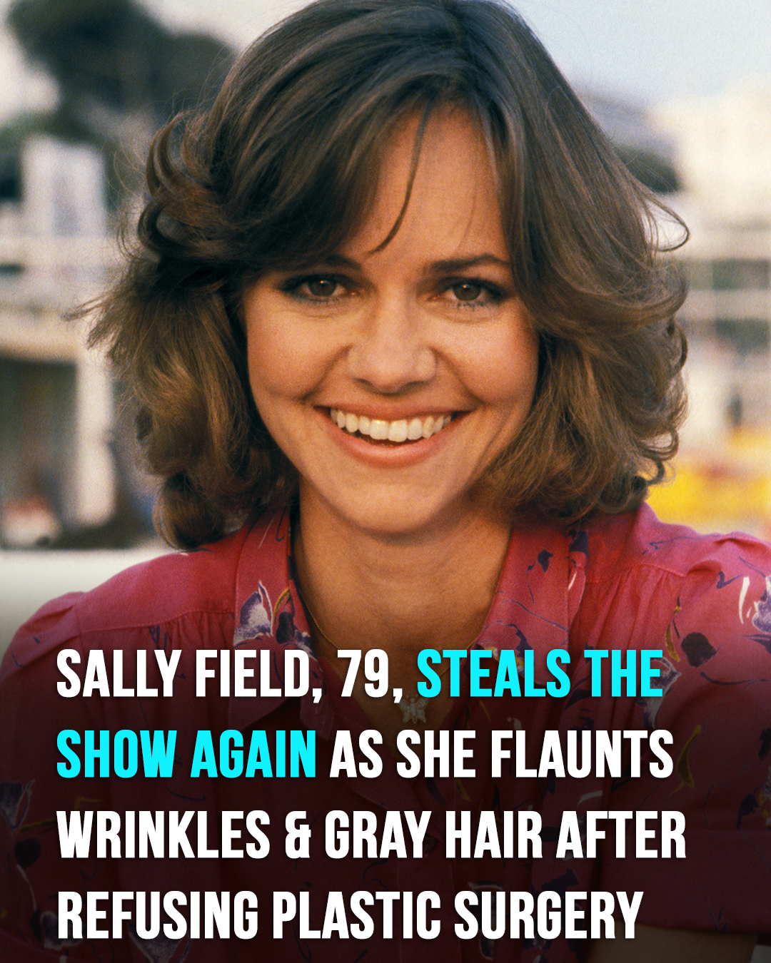 Sally Field wows the crowd with her newest appearance at the glamorous ...
