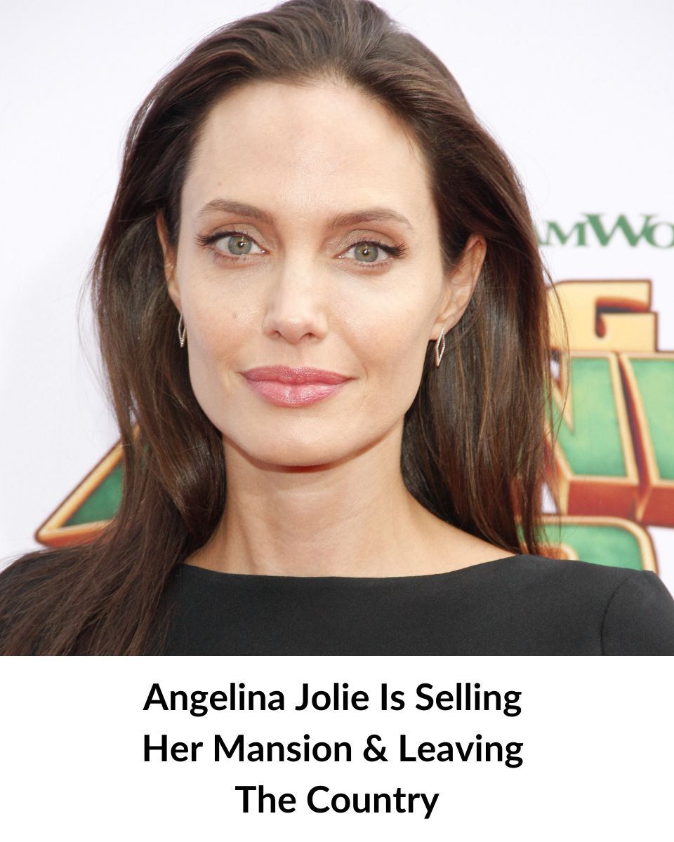 Angelina Jolie Is Selling Her House & Leaving The Country - Weveryday ...