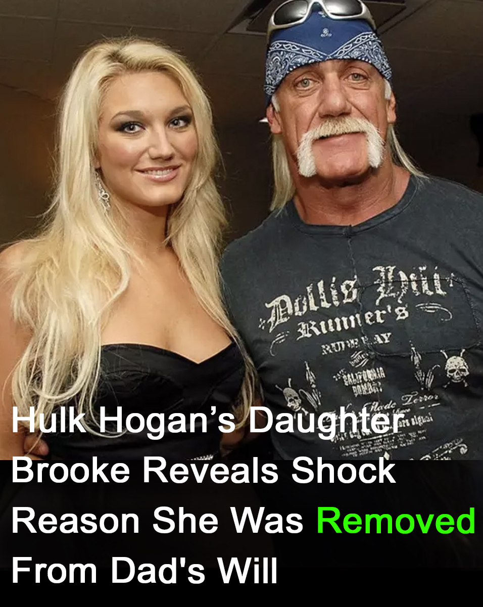 The reason Brooke Hogan was excluded from her father Hulk Hogan’s will - Weveryday Stories