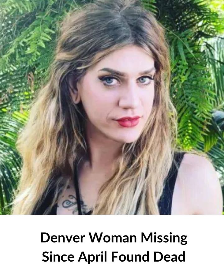 Denver Woman Missing Since April Found Dead - Weveryday Stories