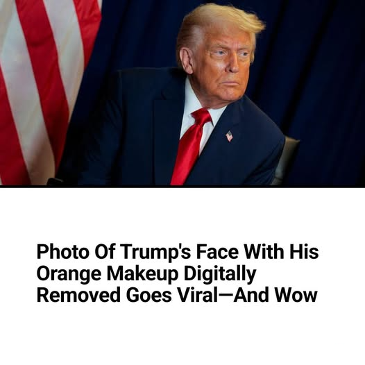 Photo Of Trump's Face With His Orange Makeup Digitally Removed Goes ...