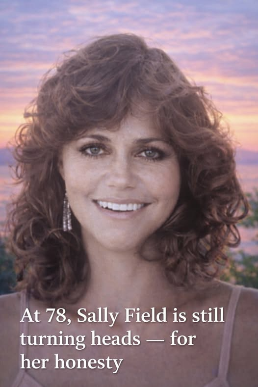 At 78, Sally Field is still turning heads — for her honesty - Weveryday Stories