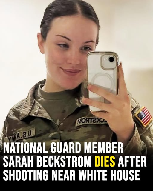 National Guard member Sarah Beckstrom dies after shooting near White ...