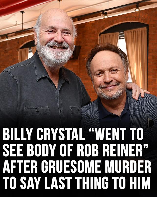 Billy Crystal ‘went to see’ Rob Reiner’s body to say one last thing to ...