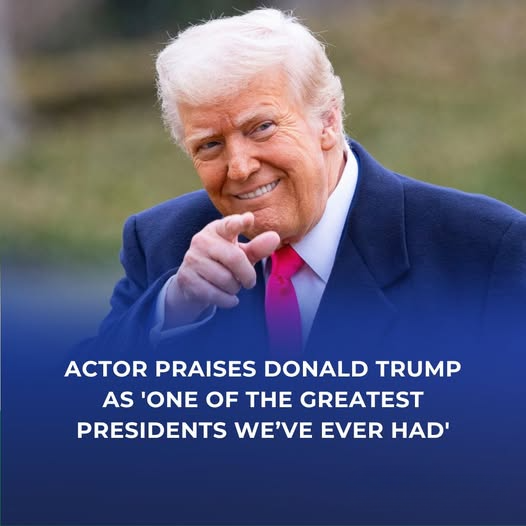 Actor Praises Donald Trump as ‘One of the Greatest Presidents We’ve ...