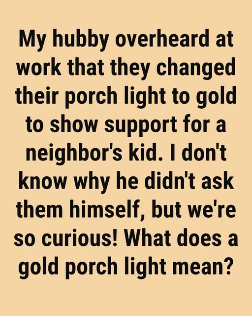 What a Gold-Colored Porch Light Signifies - Weveryday Stories