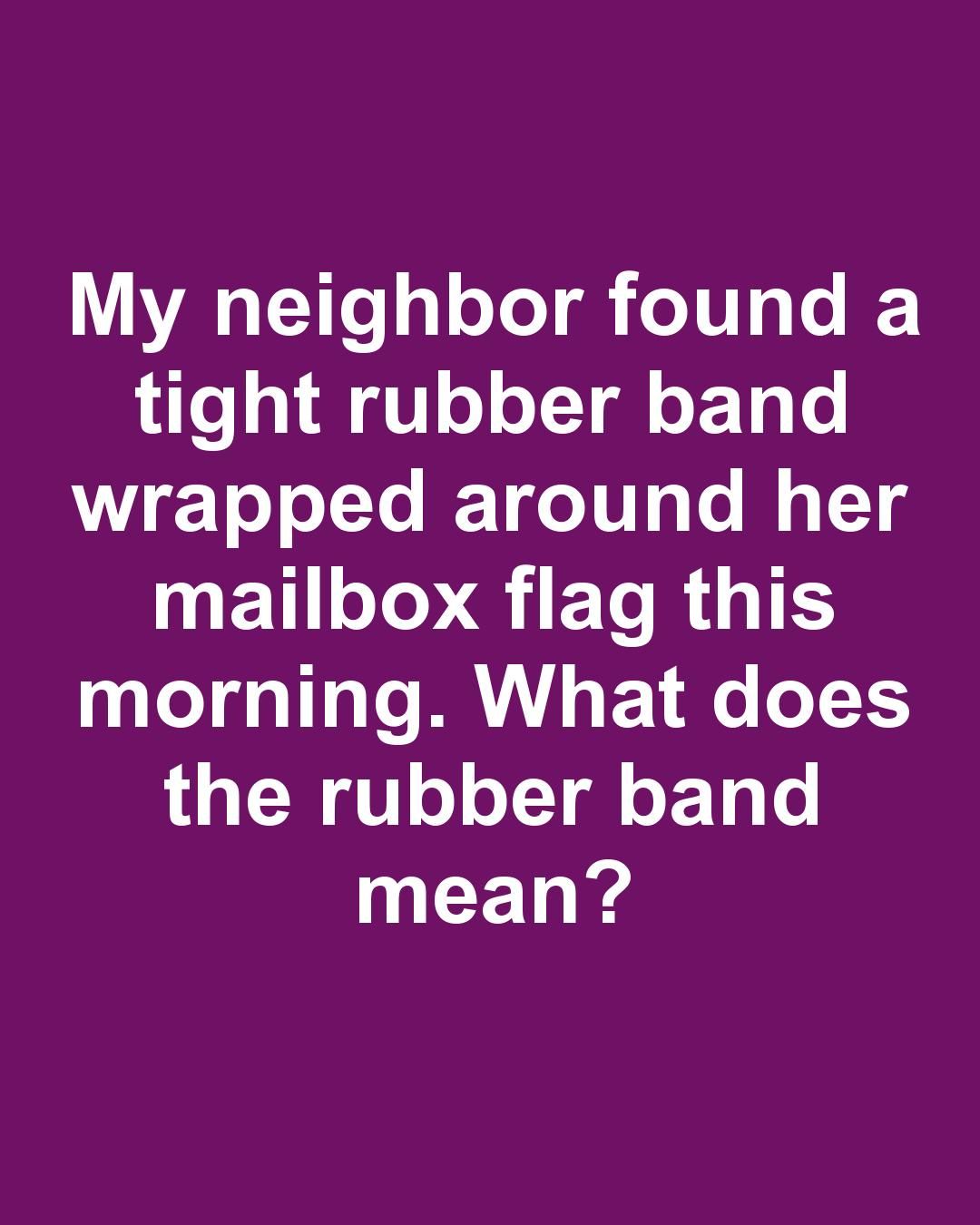 Decoding the Mystery of a Rubber Band Wrapped Around Your Mailbox ...