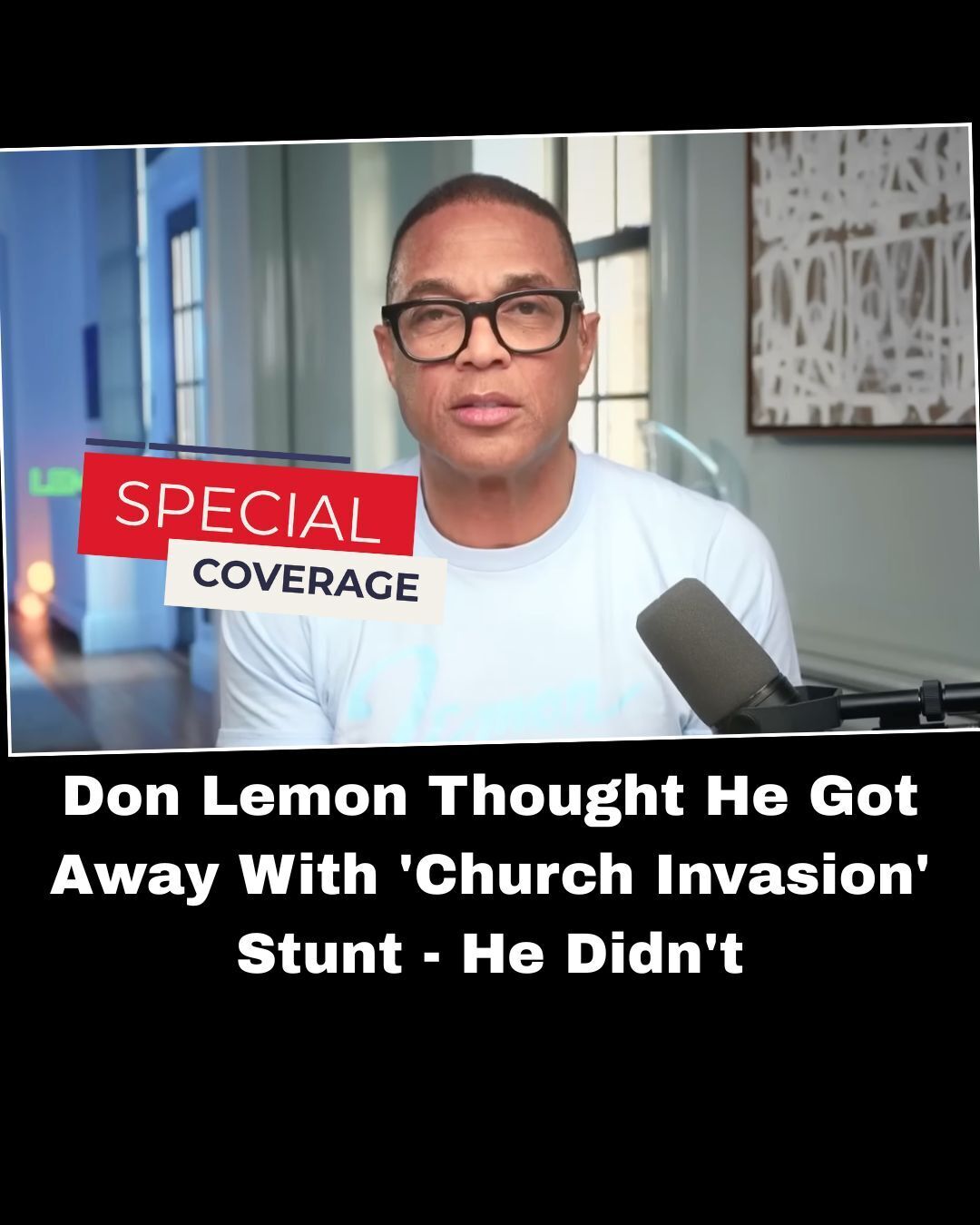 Don Lemon Arrested Following ‘Church Invasion’ Incident in Minneapolis ...